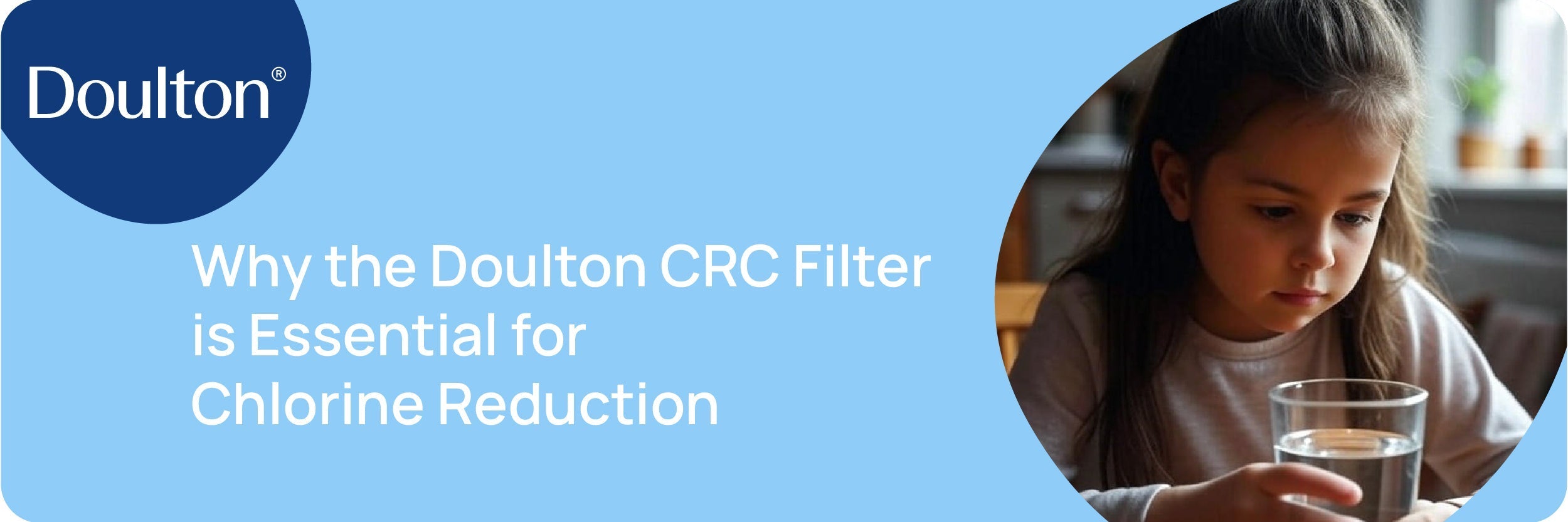 Why the Doulton CRC Filter is Essential for Chlorine Reduction ...